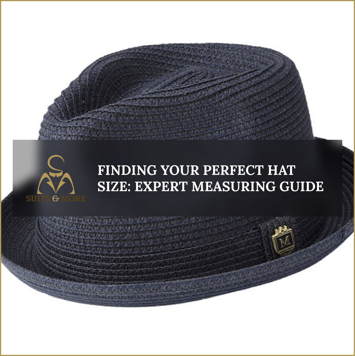 Finding Your Perfect Hat Size: Expert Measuring Guide – Suits & More